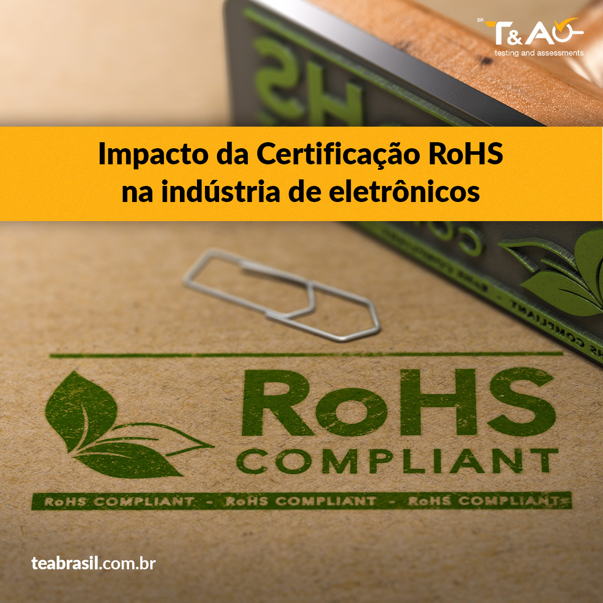 Impacto da Certificação RoHS na indústria de eletrônicos - TEA BRASIL